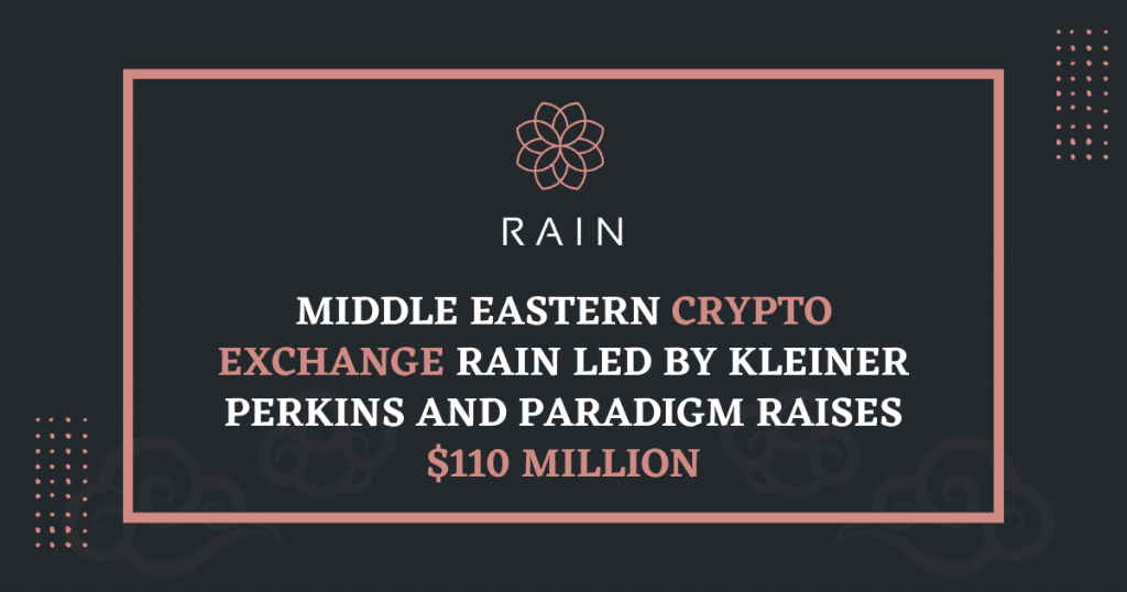 Middle Eastern Crypto Exchange Rain Raises $110 Million
